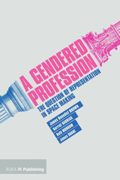 A Gendered Profession by James Benedict Brown | eBook | Barnes & Noble®