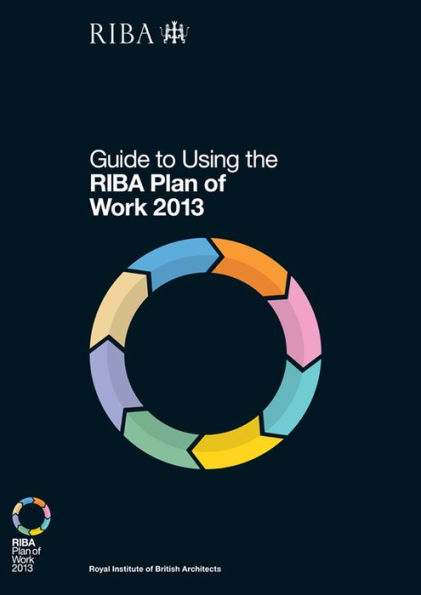 Guide to Using the RIBA Plan of Work 2013 by Dale Sinclair | eBook ...