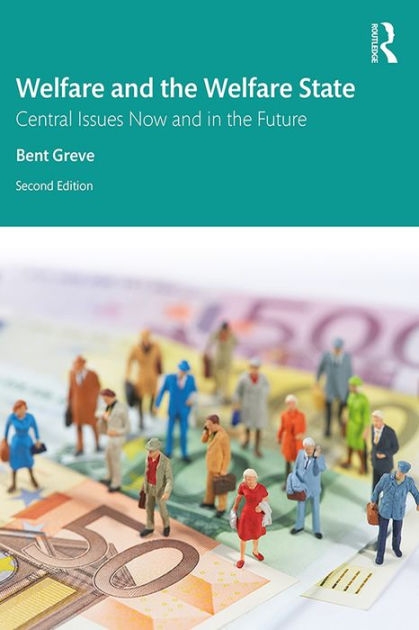 Welfare and the Welfare State: Central Issues Now and in the Future by ...