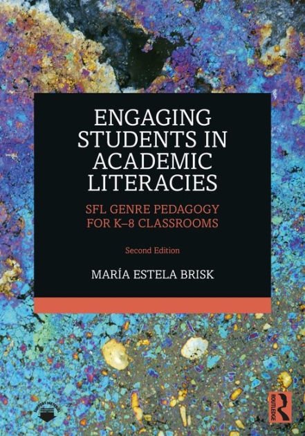 Engaging Students in Academic Literacies: SFL Genre Pedagogy for K-8 ...