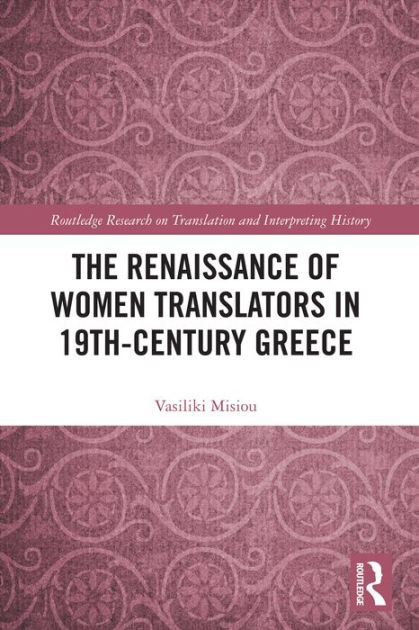 The Renaissance of Women Translators in 19th-Century Greece by Vasiliki ...
