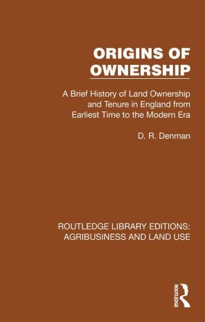 Origins of Ownership: A Brief History of Land Ownership and Tenure from ...