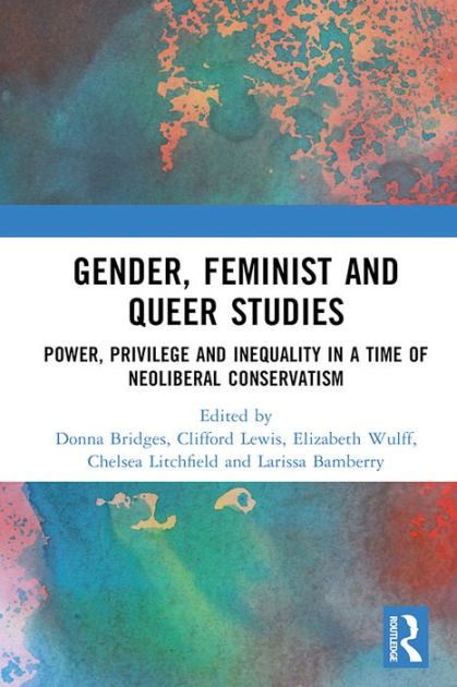 Gender, Feminist and Queer Studies: Power, Privilege and Inequality in ...