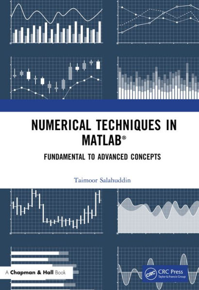 Numerical Techniques in MATLAB: Fundamental to Advanced Concepts by Taimoor Salahuddin | eBook ...