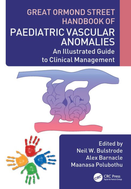 Great Ormond Street Handbook of Paediatric Vascular Anomalies: An ...