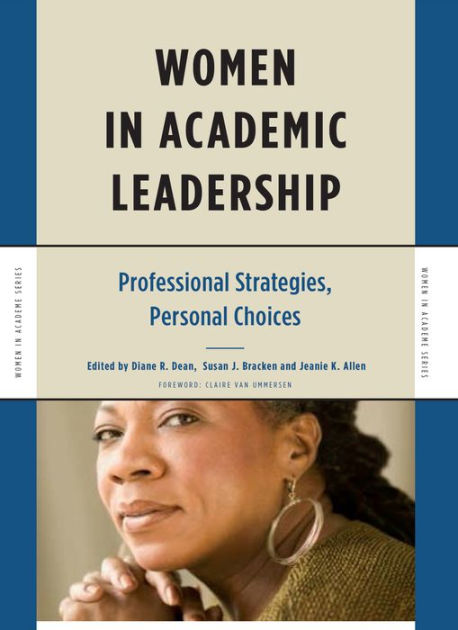Women in Academic Leadership: Professional Strategies, Personal Choices ...