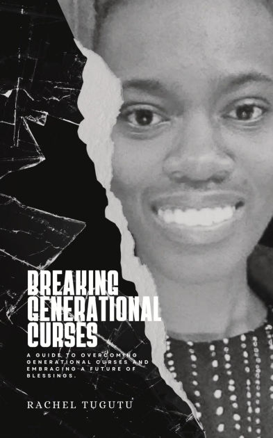 Breaking Generational Curses: A Guide to Overcoming Generational Curses ...