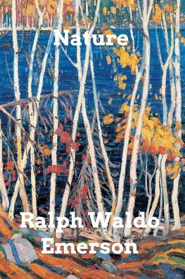 Nature by Ralph Waldo Emerson, Paperback | Barnes & Noble®