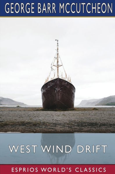 West Wind Drift (Esprios Classics) by George Barr McCutcheon, Paperback ...