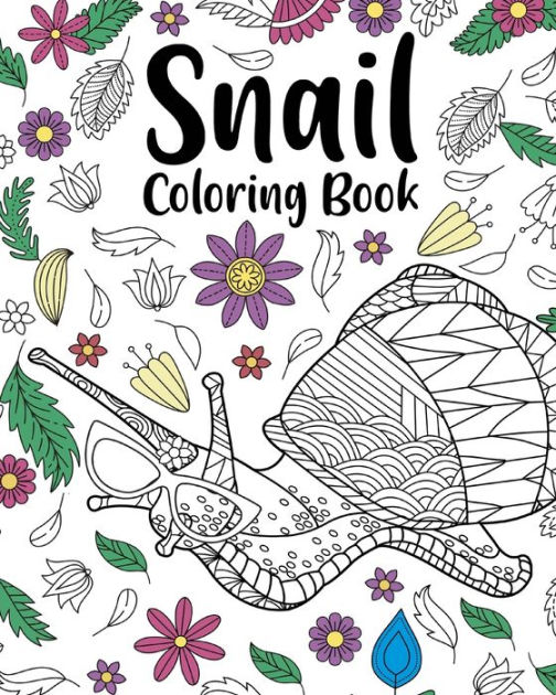 Snail Coloring Book: Coloring Books for Snail Lovers, Zentangle Snail ...