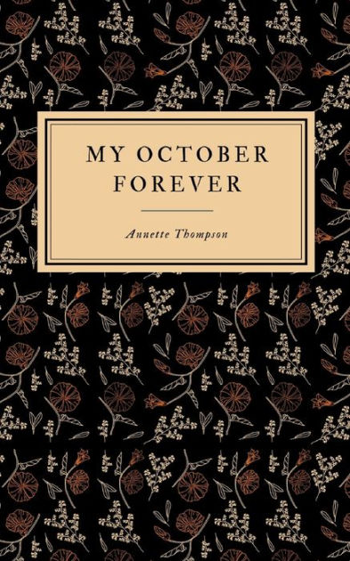 My October Forever by Annette Thompson, Paperback | Barnes & Noble®
