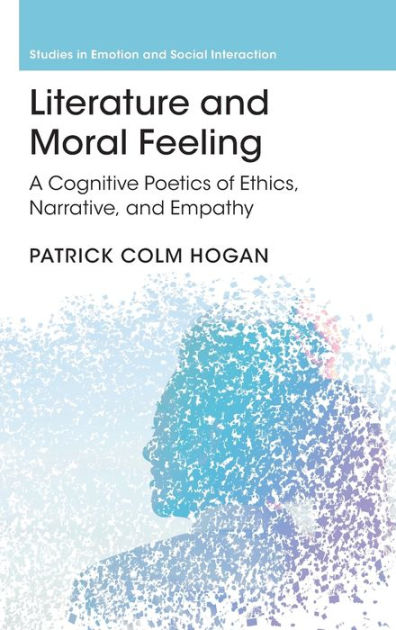 Literature and Moral Feeling: A Cognitive Poetics of Ethics, Narrative ...