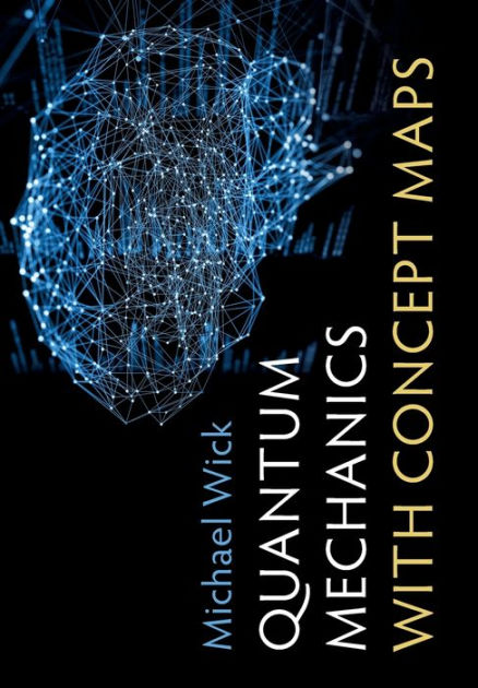 Quantum Mechanics with Concept Maps by Michael Wick, Paperback | Barnes ...