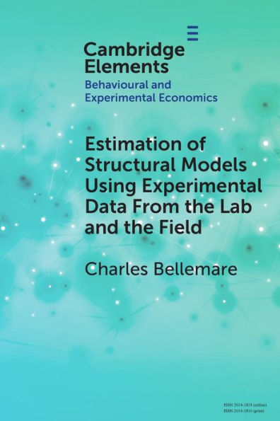 Estimation Of Structural Models Using Experimental Data From The Lab And The Field By Charles