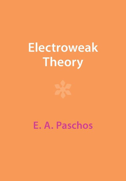 Electroweak Theory by E. A. Paschos, Paperback | Barnes & Noble®