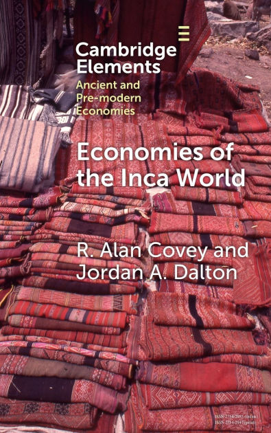 Economies of the Inca World by R Alan Covey, Jordan A Dalton, Paperback ...