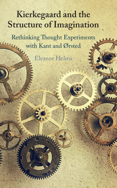Kierkegaard and the Structure of Imagination: Rethinking Thought ...