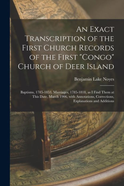 An Exact Transcription of the First Church Records of the First "Congo ...