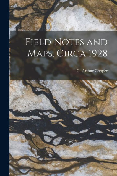 Field Notes and Maps, Circa 1928 by G. Arthur (Gustav Arthur) 19 ...
