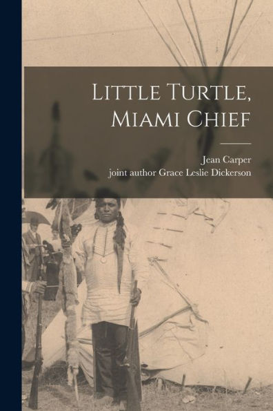 Little Turtle, Miami Chief by Jean Carper, Paperback | Barnes & Noble®