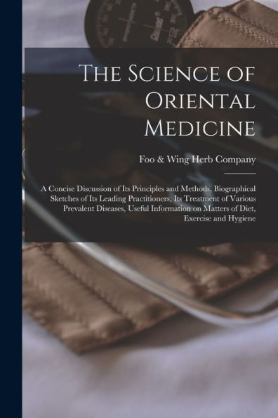 The Science of Oriental Medicine: a Concise Discussion of Its ...