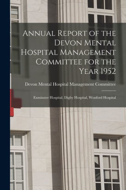 Annual Report of the Devon Mental Hospital Management Committee for the ...