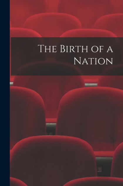The Birth of a Nation by Anonymous, Paperback | Barnes & Noble®