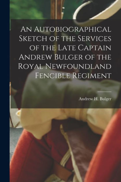 An Autobiographical Sketch of the Services of the Late Captain Andrew ...