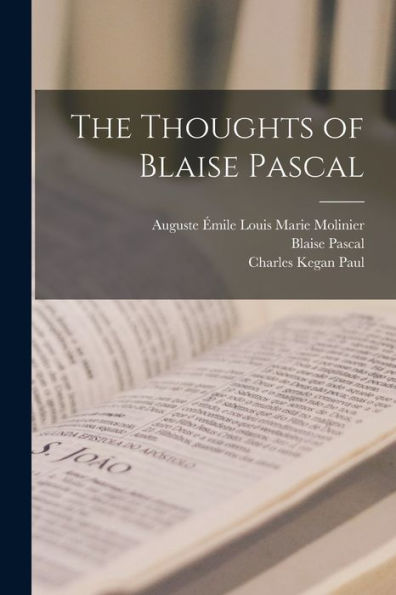 The Thoughts of Blaise Pascal by Charles Kegan Paul, Blaise Pascal ...