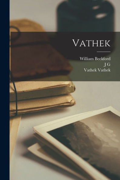 Vathek by William Beckford, J G. 1794-1854 Lockhart, Vathek Vathek ...