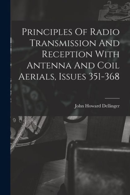 Principles Of Radio Transmission And Reception With Antenna And Coil ...