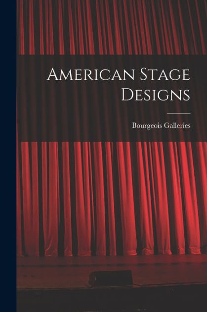 American Stage Designs by Bourgeois Galleries (New York), Paperback ...