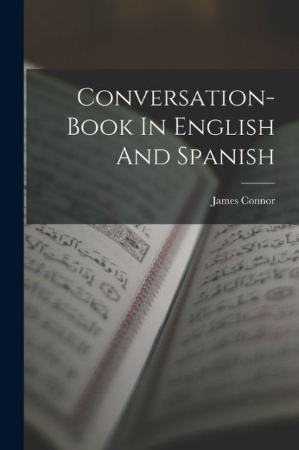 Conversation-book In English And Spanish by James Connor, Paperback ...