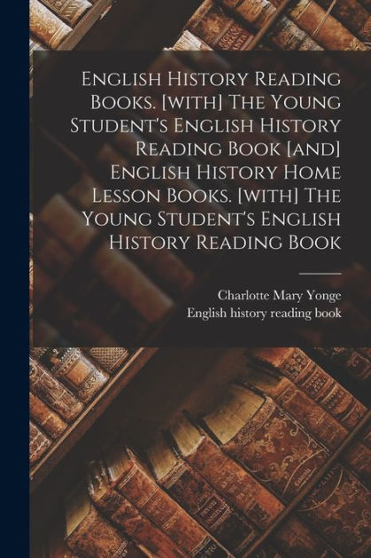 English History Reading Books. [with] The Young Student's English ...