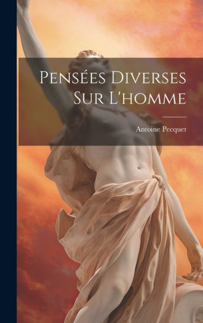 Pensées Diverses Sur L'homme by Antoine Pecquet, Paperback | Barnes ...
