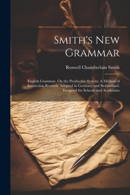 Smith's New Grammar: English Grammar, On the Productive System: A ...