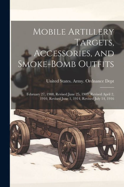 Mobile Artillery Targets, Accessories, and Smoke-Bomb Outfits: February ...