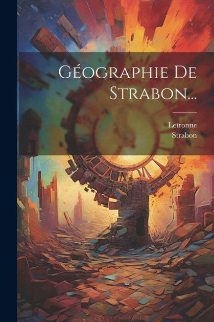 Géographie De Strabon... by Letronne, Paperback | Barnes & Noble®