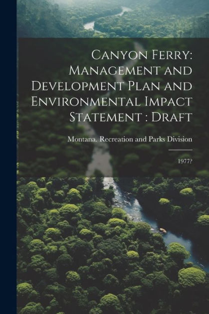 Canyon Ferry: Management and Development Plan and Environmental Impact ...