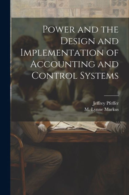 Power and the Design and Implementation of Accounting and Control ...