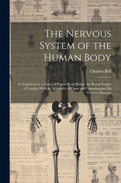 The Nervous System of the Human Body: As Explained in a Series of ...