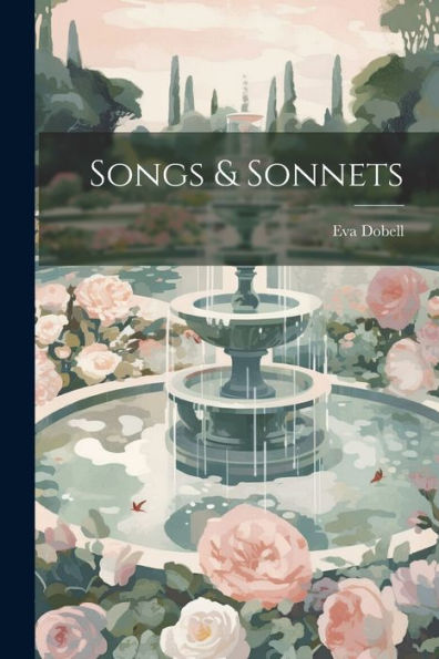 Songs & Sonnets by Eva Dobell, Paperback | Barnes & Noble®