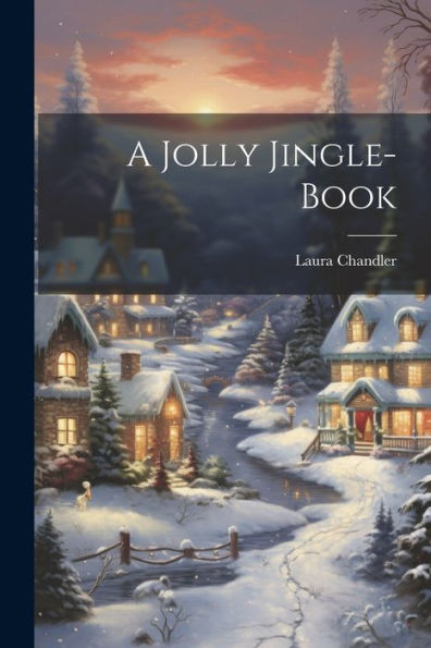 A Jolly Jingle-Book by Laura Chandler, Paperback | Barnes & Noble®