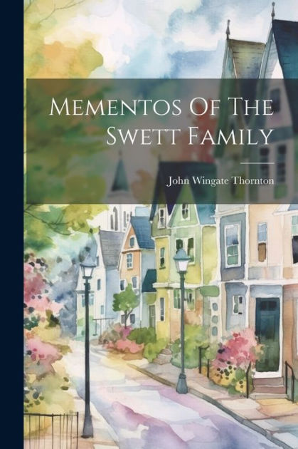Mementos Of The Swett Family by John Wingate Thornton, Paperback ...