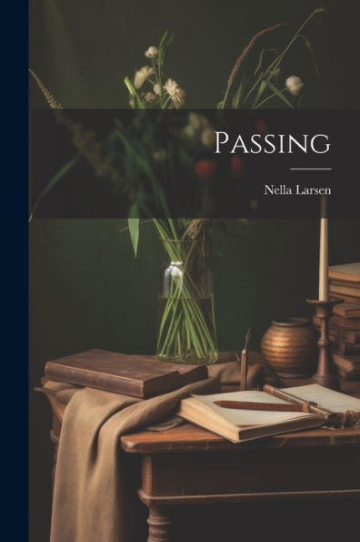 Passing by Nella Larsen, Paperback | Barnes & Noble®