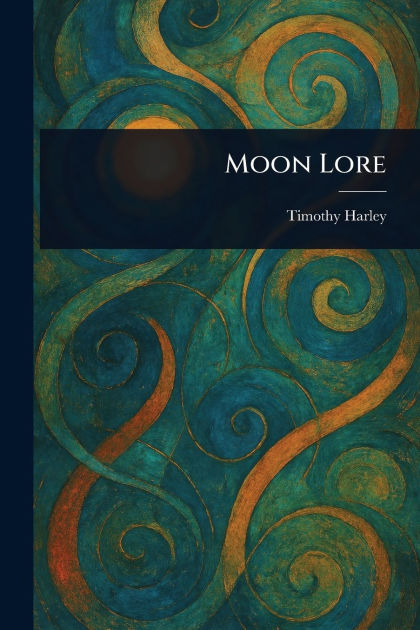 Moon Lore by Timothy Harley, Paperback | Barnes & Noble®