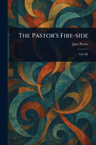 The Pastor's Fire-side by Jane Porter, Paperback | Barnes & Noble®