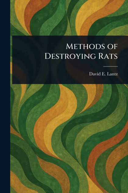 Methods of Destroying Rats by David E (David Ernest) Lantz, Paperback ...