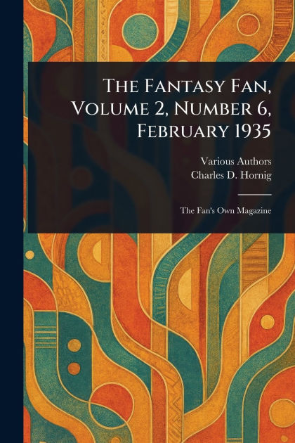 The Fantasy Fan, Volume 2, Number 6, February 1935 by Various, Charles ...