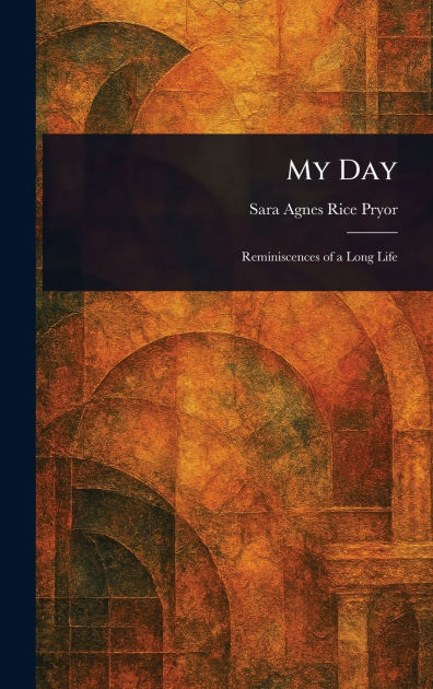 My Day by Sara Agnes Rice Pryor, Paperback | Barnes & Noble®